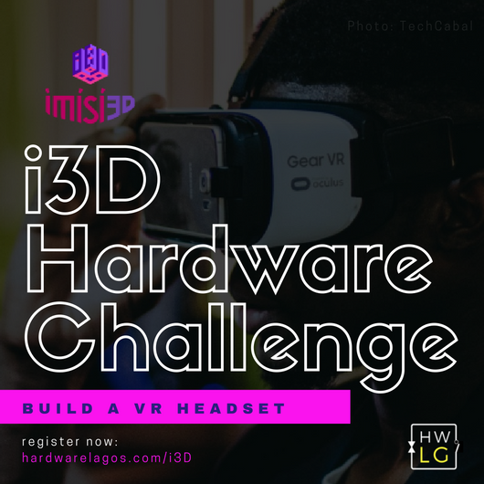 i3D Hardware Challenge, organized by Imisi 3D and Hardware Lagos - Radar from TechCabal